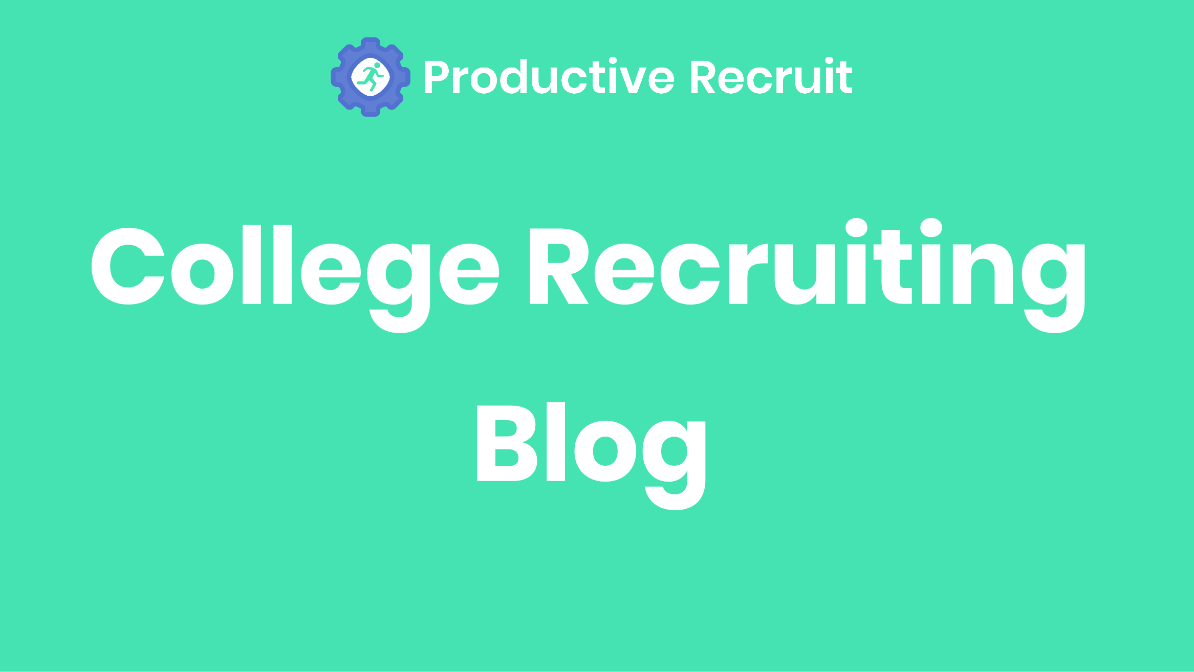 College Recruiting Blog | Productive Recruit